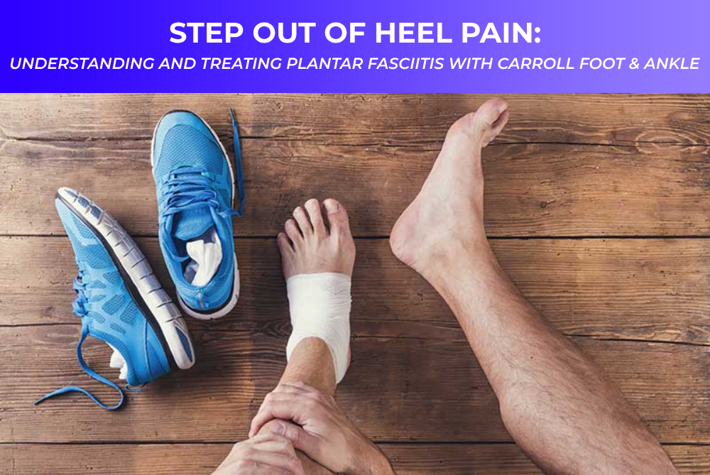 Step Out of Heel Pain: Understanding and Treating Plantar Fasciitis ...